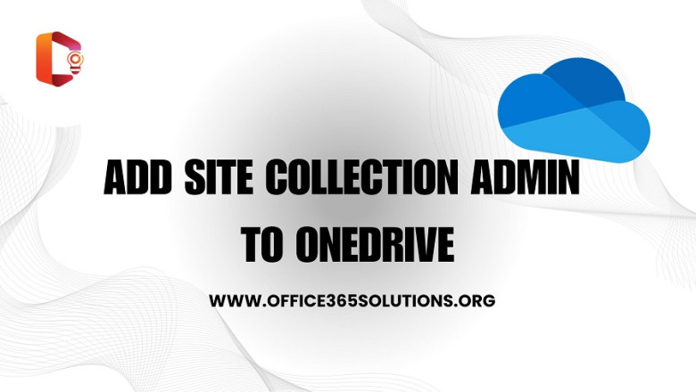 How to Add Site Collection Admin to OneDrive: A Robust Guide ...
